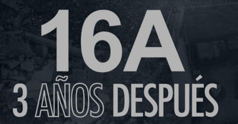 Hoy Se Cumplen 3 Años Del Terremoto Que Sacudió A Todo El Ecuador