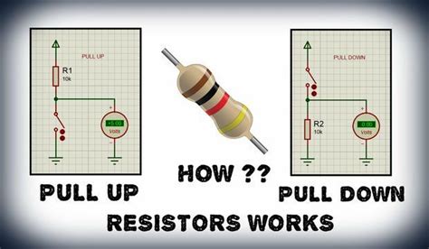 How A Pull Up And Pull Down Resistor Works Technologie Und Technik