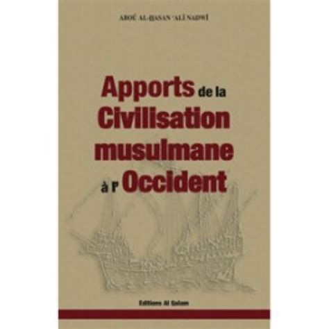 Apports De La Civilisation Musulmane à Loccident Auteur Aboû Al
