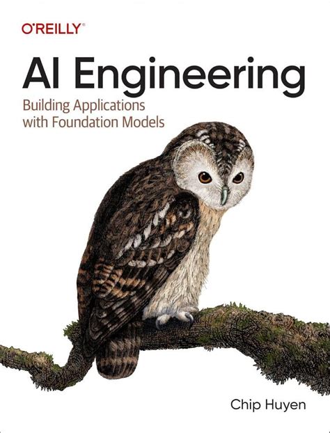 Ai Engineering Building Applications With Foundation Models Chip Huyen
