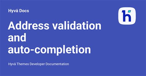 Address validation and auto completion Hyvä Docs