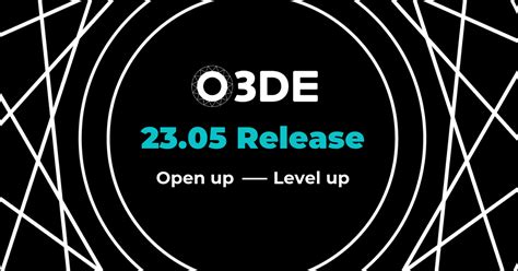 Level Up Your Games And Robotics Simulations With O3de 2305 O3de
