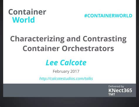 Container World Characterizing And Contrasting Container Orchestrators PPT