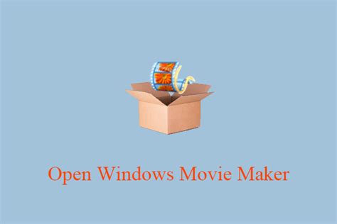 [5 Ways] How To Open Windows Movie Maker Windows 11 10 8 7