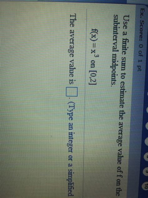 Solved Use A Finite Sum To Estimate The Average Value Of F