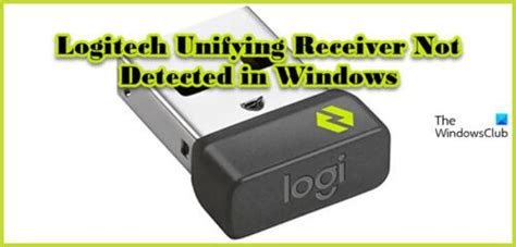 logitech unifying receiver not detected or working in windows 11