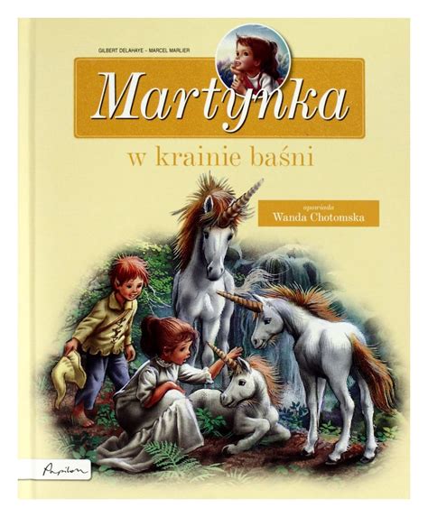 Amazon Martynka W Krainie Basni Delahaye Gilbert Marlier Marcel Books