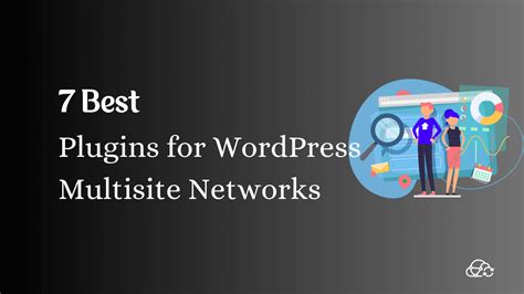 7 Best Plugins For Wordpress Multisite Networks