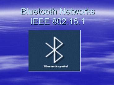 Bluetooth Networks IEEE Presentation Free To View