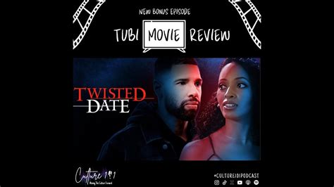 For The Culture Tubi Movie Review Ep 4 Twisted Date Youtube
