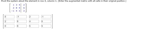solved pivot the system about the element in row 2 column enter the