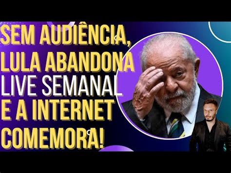 Fracasso Sem Audi Ncia Lula Abandona Live Semanal E Vira Piada Na