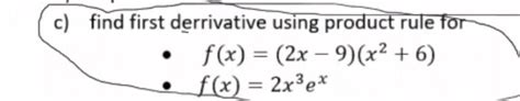 Solved C Find First Derrivative Using Product Rule For