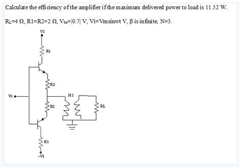 Solved Calculate The Efficiency Of The Amplifier If The Chegg