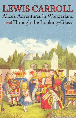 ALICE S ADVENTURES IN Wonderland And Through The Looking Glass