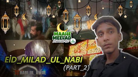 12 RABI UL AWAL VLOG PART 2 COPYRIGHT KE WJA SE LATE HO GYA YouTube