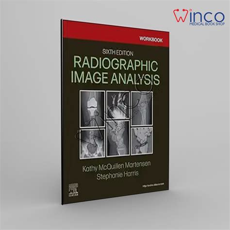 Workbook For Radiographic Image Analysis 6th Edition Winco Medical
