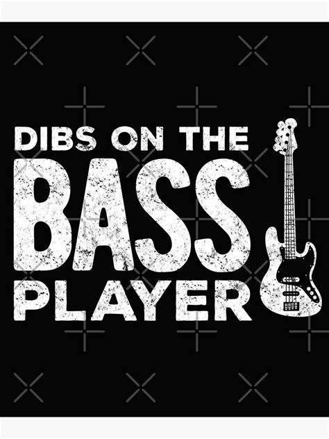 Dibs On The Bass Player Design Poster For Sale By Estellestar Redbubble