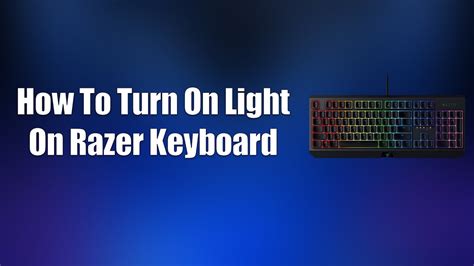 How To Turn On Light On Razer Keyboard Youtube