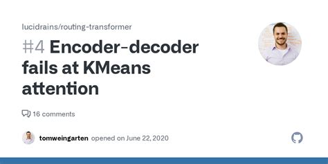 Encoder Decoder Fails At KMeans Attention Issue Lucidrains Routing Transformer GitHub