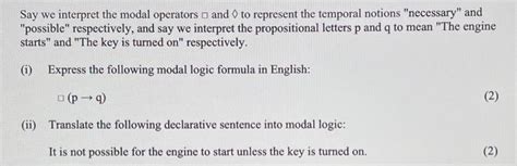 Solved Say We Interpret The Modal Operators And To Chegg