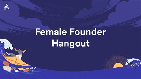 Female Founders Hangout Agency Hackers