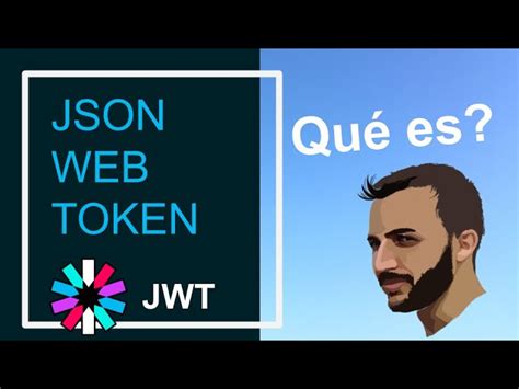 Qu Es Jwt Json Web Tokens Explicaci N De Su Funcionamiento