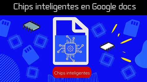 Chips Inteligentes En Google Docs Organiza Información De Manera