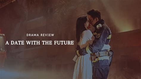 Drama Review A Date With The Future Mintyrecaps