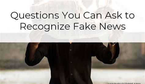 5 Questions You Can Ask To Recognize Fake News