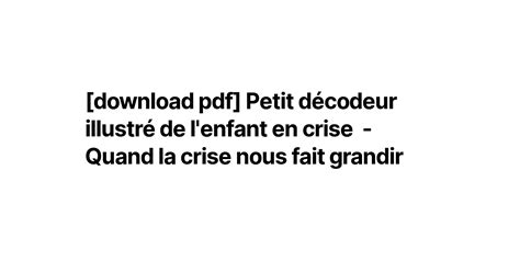 Download Pdf Petit Décodeur Illustré De Lenfant En Crise Quand La