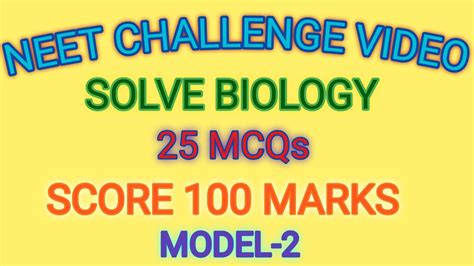 NEET CHALLENGE VIDEO Solve BIOLOGY 25 MCQs Score 100 Marks Model 2