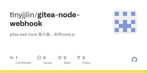 Github Tinyjjlingitea Node Webhook Gitea Web Hook 服务器，采用nodejs