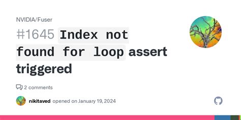 `index Not Found For Loop` Assert Triggered · Issue 1645 · Nvidia