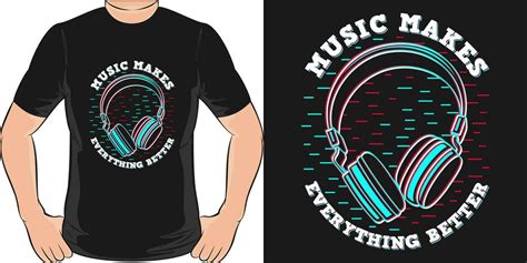 Music Makes Everything Better Music Quote T Shirt Design 23820951