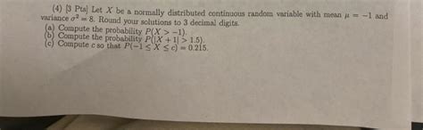Solved 4 3 Pts Let X Be A Normally Distributed