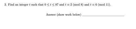 Solved 3 Find An Integer T Such That 0≤t≤87 And T≡2mod8