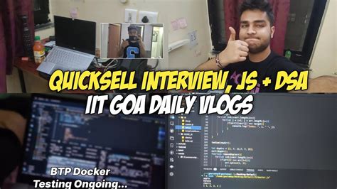 Quicksell Interview Time Hostel Life Vlogs At Iit Goa Web Development Btp Internship Tasks