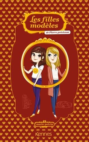 Les filles modèles Tome 16 Pierre précieuse de Marie Potvin Grand