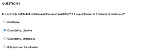 Solved Is A Normally Distributed Variable Quantitative Or