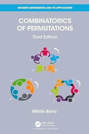 Combinatorics Of Permutations Discrete Mathematics And Its