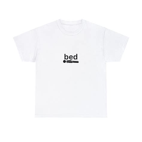 Bed Shirt Shirts For People Who Like To Sleep Shirts That Go Hard Funny Shirts Sleep Lover