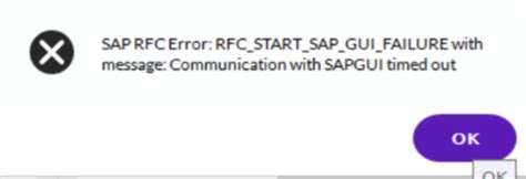Automate Sap Rfc Error Rfcstartsapfailure With Messaecommunication With Sapgui Timed Out
