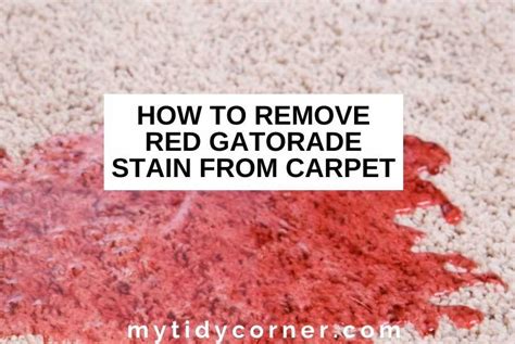 How To Remove Red Gatorade Stain From Carpet 4 Easy Steps