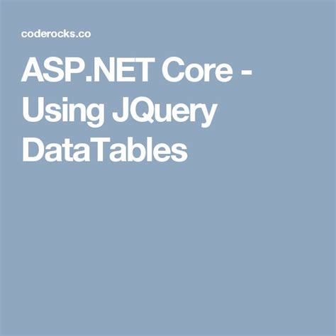 Aspnet Core Using Jquery Datatables Jquery Webdev Core