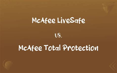 Mcafee Livesafe Vs Mcafee Total Protection Whats The Difference