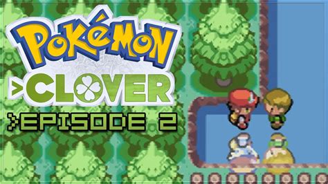 Pokémon Clover Playthrough Ep 2 Blobbos Youtube