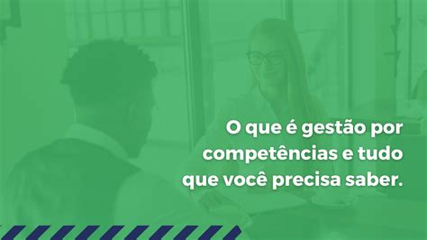 O que é gestão por competências e tudo que você precisa saber