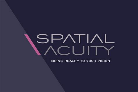 Spatial Acuity Bring Reality To Your Vision