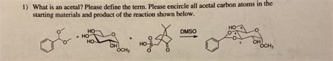 Solved 1 What Is An Acetal Please Define The Term Please
